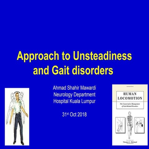 Approach to unsteadiness and gait disorders | PPT