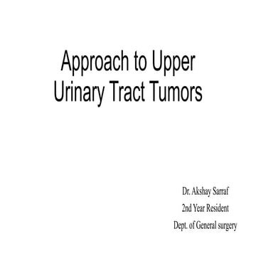 Approach to Upper Urinary Tract Tumors.pptx
