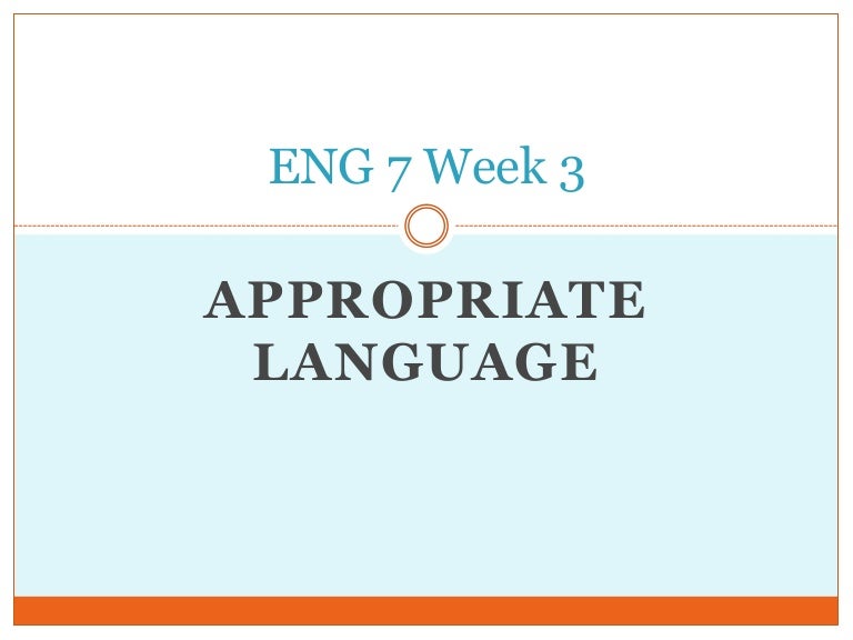 Appropriate language jargon, slang, cliche