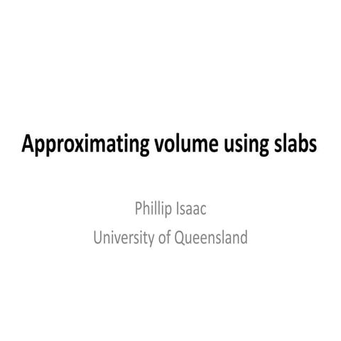 Approximating volume using slabs | PPT