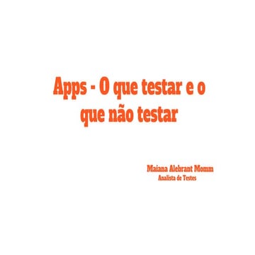 Apps - o que testar e o que não testar | PPT