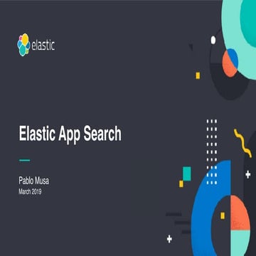 _Search? Made Simple: Elastic + App Search | PPT