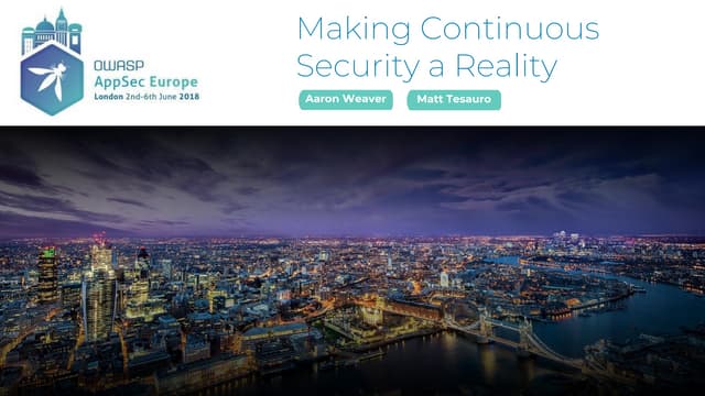 Making Continuous Security A Reality With Owasps Appsec Pipeline