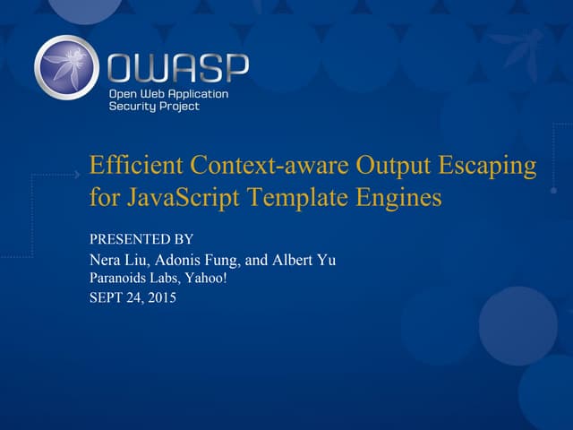 Efficient Context Sensitive Output Escaping For Javascript Template Engines Ppt