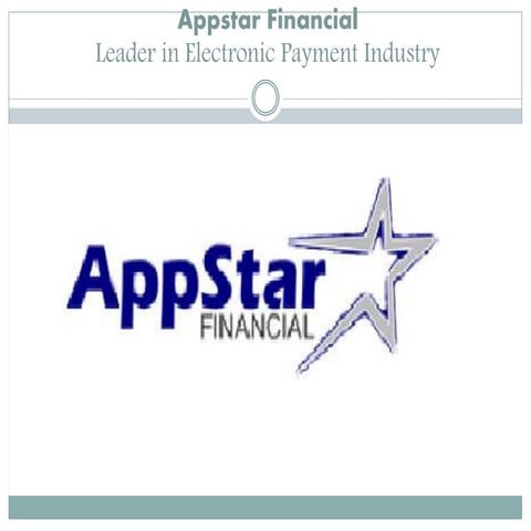 Appstar Financial - Leader Electronic Payment Industry | PPTX