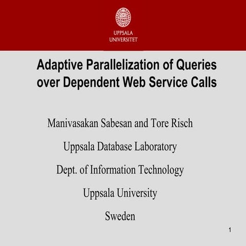 Adaptive Parallelization Of Queries Over Dependent Web Service Calls Ppt