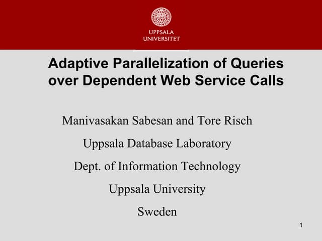 Adaptive Parallelization Of Queries Over Dependent Web Service Calls Ppt
