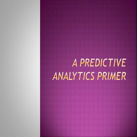 A predictive analytics primer | PPT