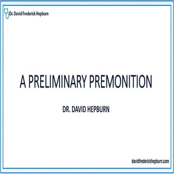 A preliminary premonition - dr. david hepburn | PPTX