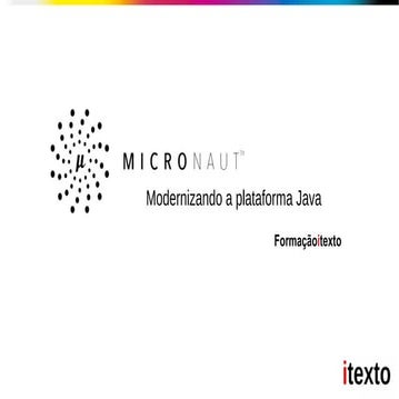 Micronaut - modernizando a plataforma Java | PPT