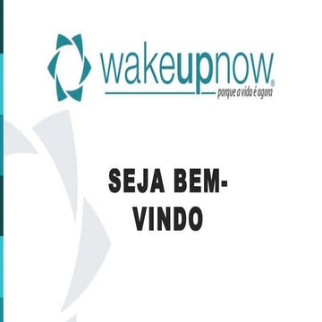 Apresentacao Wakeupnow Oficial - (Exclusivo) | PPT