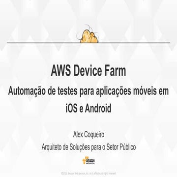 Webinar: Apresentando AWS Device Farm | PPT