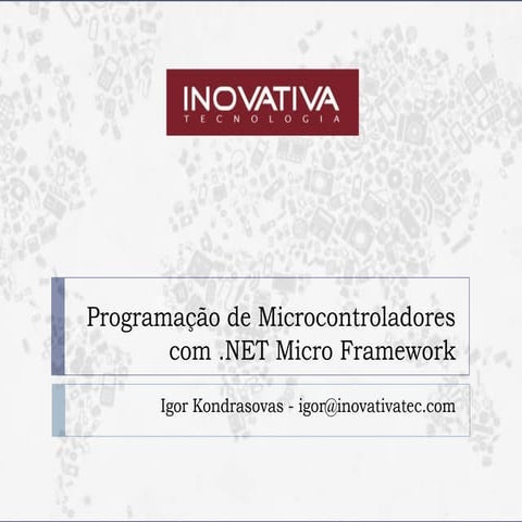 Programação de Microcontroladores com .NET Micro Framework | PPSX