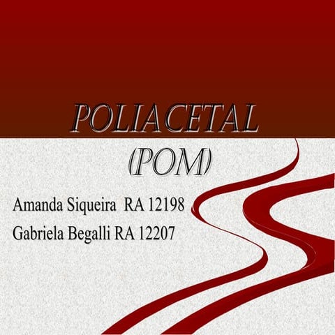 Apresentação - Poliacetal (POM) | PPT