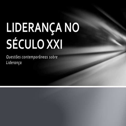Liderança no século XXI | PPTX