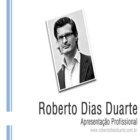 Apresentação de Roberto Dias Duarte | PPT