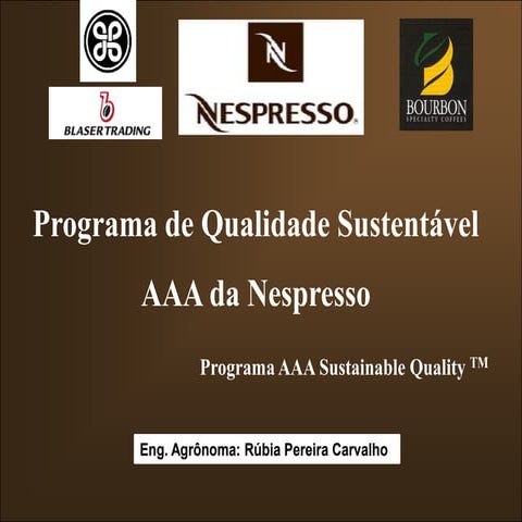 Apresentação Programa de Qualidade Sustentável AAA da Nespresso | PPT