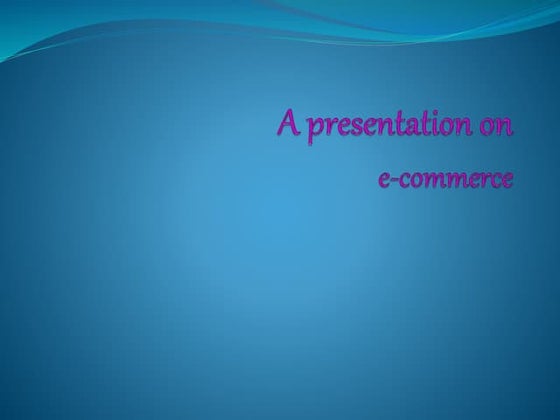 E commerce ppt | PPT