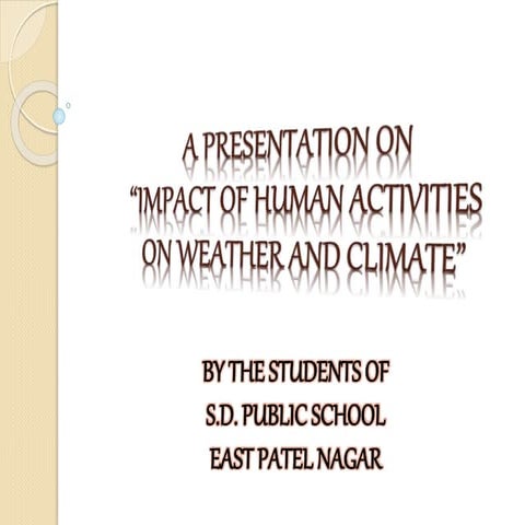 A presentation on impact of human activities on weather and climate | PPTX