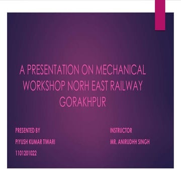 A presentation on mechanical workshop norh east railway | PPTX