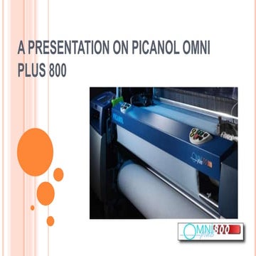 A presentation on picanol omni plus 800 | PPTX
