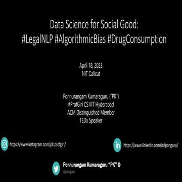 Data Science for Social Good: #LegalNLP #AlgorithmicBias #DrugConsumption | PPT