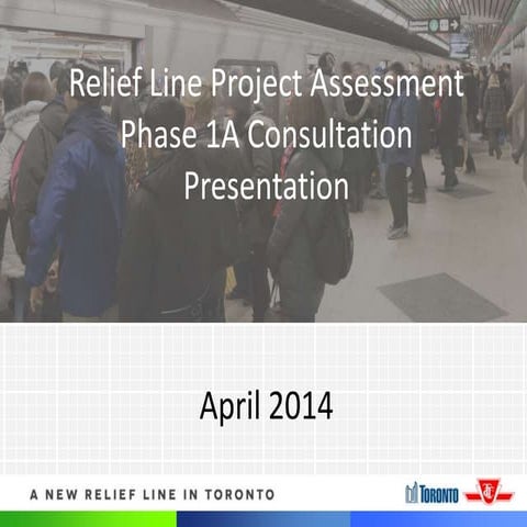 Relief Line Project Assessment Phase 1A Consultation Presentation | PPT