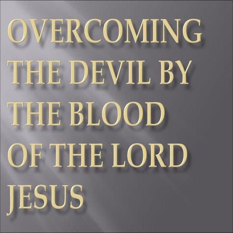 April 9 2017 - Sunday Message - OVERCOMING THE DEVIL BY THE BLOOD OF ...