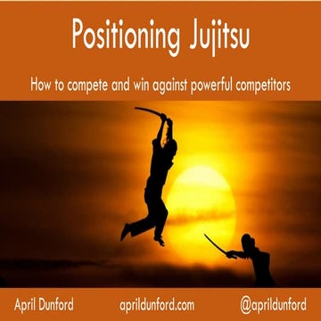 April Dunford (Author, Obviously Awesome) - Positioning Jujitsu | PDF