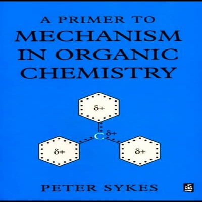 a primer to mechanism in organic chemistry.pdf