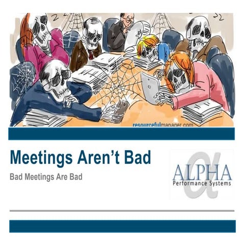 Meeting Aren't Bad - Bad Meetings Are Bad | PPTX