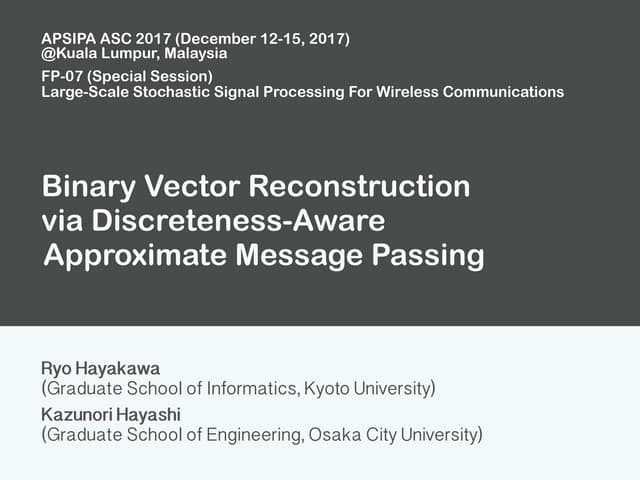 Binary Vector Reconstruction Via Discreteness Aware Approximate Message Passing Ppt