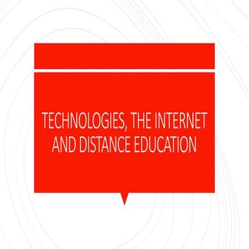 Technologies, the Internet and Distance Education | PPTX