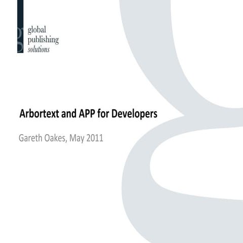 APPWorld Conference 2011 - Arbortext and APP for Developers | PPT