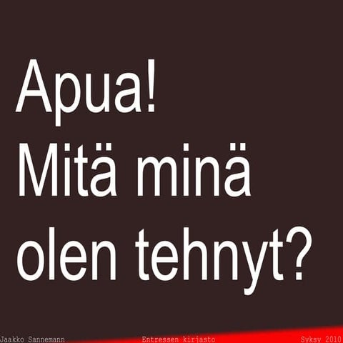 Apua mitä mina olen tehnyt | PPT