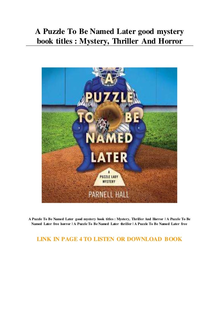 A Puzzle To Be Named Later Good Mystery Book Titles Mystery Thri a-puzzle-to-be-named-later-good-mystery-book-titles-mystery-thri