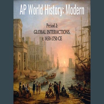 AP World History: Modern Period 2, c. 1450-1750 CE Review | PPTX