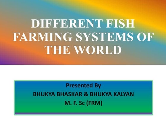 Aquaculture and Fisheries • brief background of aquaculture • types of ...