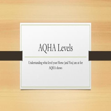 Explaining the AQHA Leveling Process - by Regina Kernin | PPT