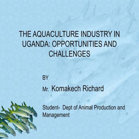 Aquaculture presentation by Komakech Richard | PPT