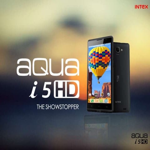 Intex Aqua i5 HD - THE SHOWSTOPPER | PPTX