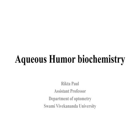 Aqueous-biochemistry , aqueous humor biochemical components | PPT