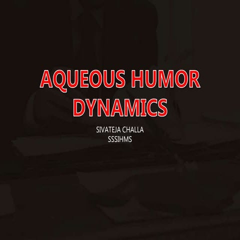 AqueoUS HUMOUR DYNAMICS | PPTX