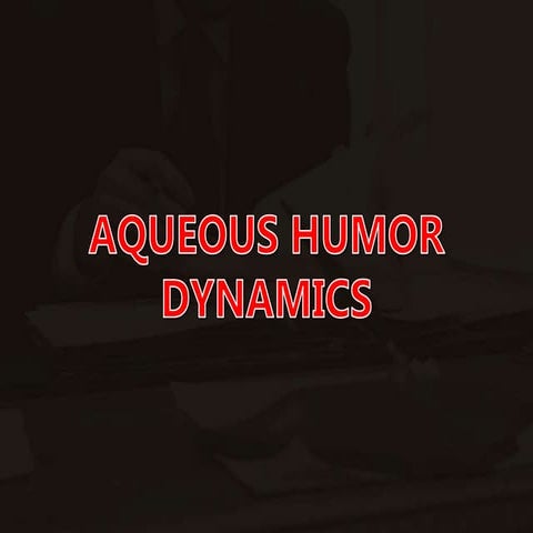 Aqueous humor dynamics sivateja | PPTX | Eye and Vision Conditions ...