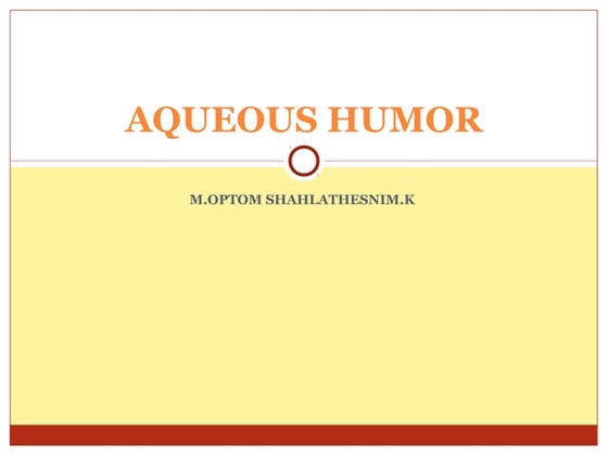 Production and flow of aqueous humor | PPTX