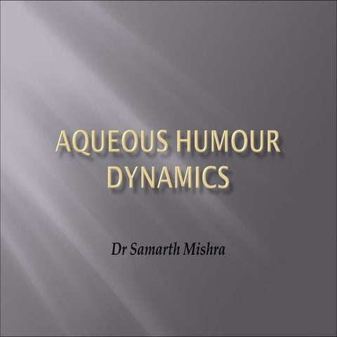 Production and flow of aqueous humor | PPTX