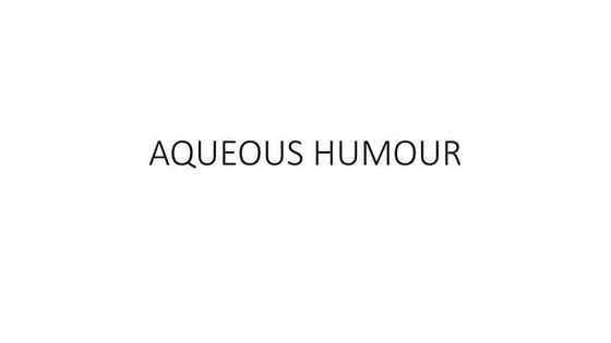 Production and flow of aqueous humor | PPTX