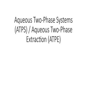 Aqueous Two-Phase Systems (ATPS) in downstream.pptx