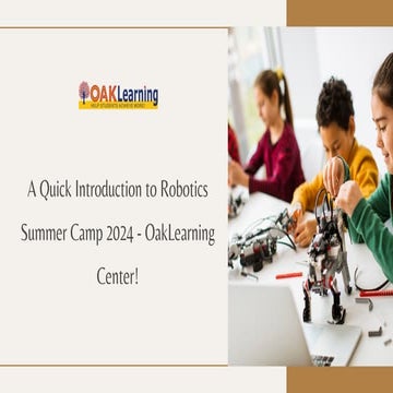 A Quick Introduction to Robotics Summer Camp 2024 - OakLearning Center ...