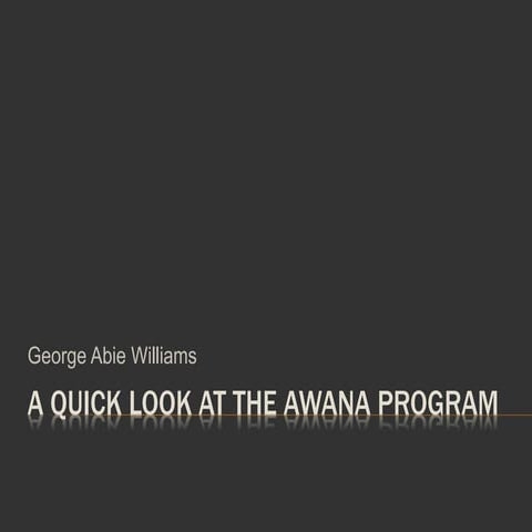 A Quick Look at the AWANA Program | PPTX
